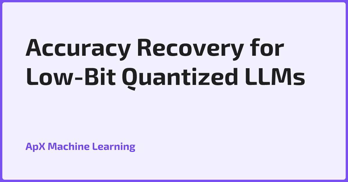 Accuracy Recovery for Low-Bit Quantized LLMs