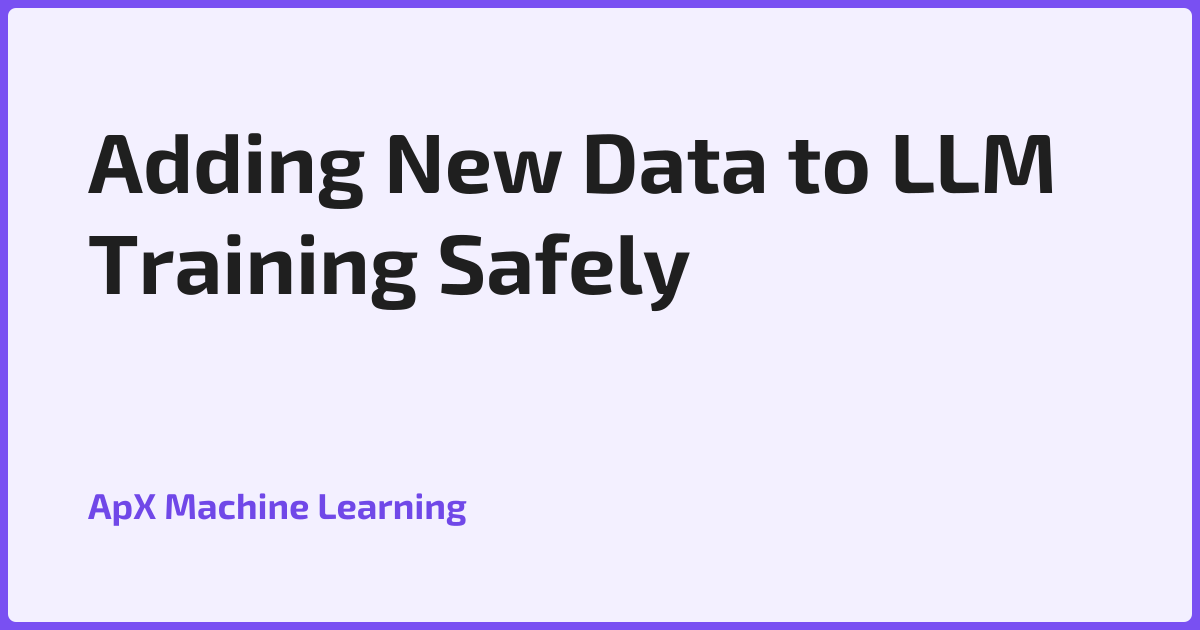 Adding New Data to LLM Training Safely