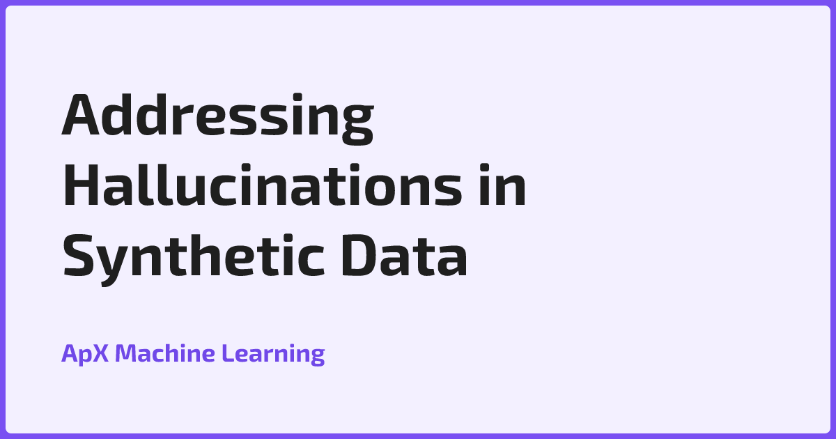 Addressing Hallucinations in Synthetic Data
