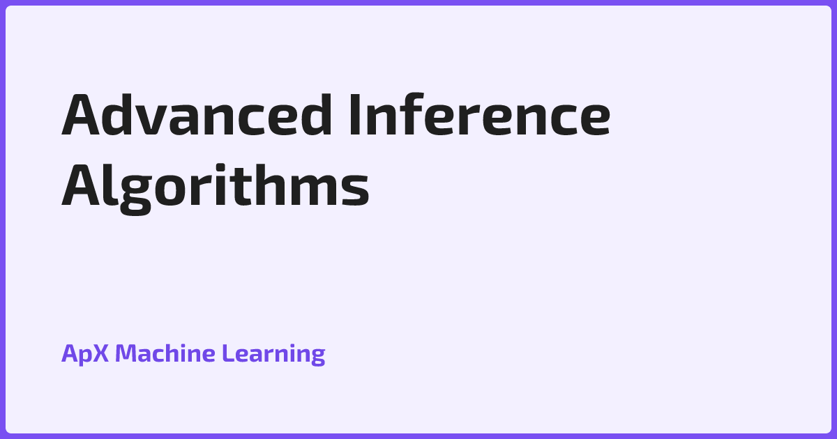 Advanced Inference Algorithms