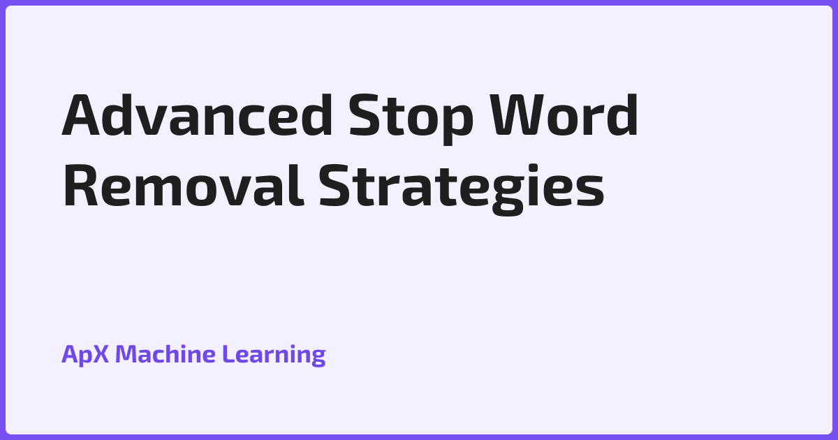 Advanced Stop Word Removal Strategies