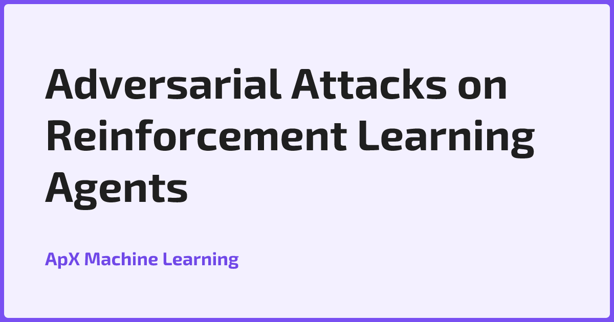 Adversarial Attacks on Reinforcement Learning Agents