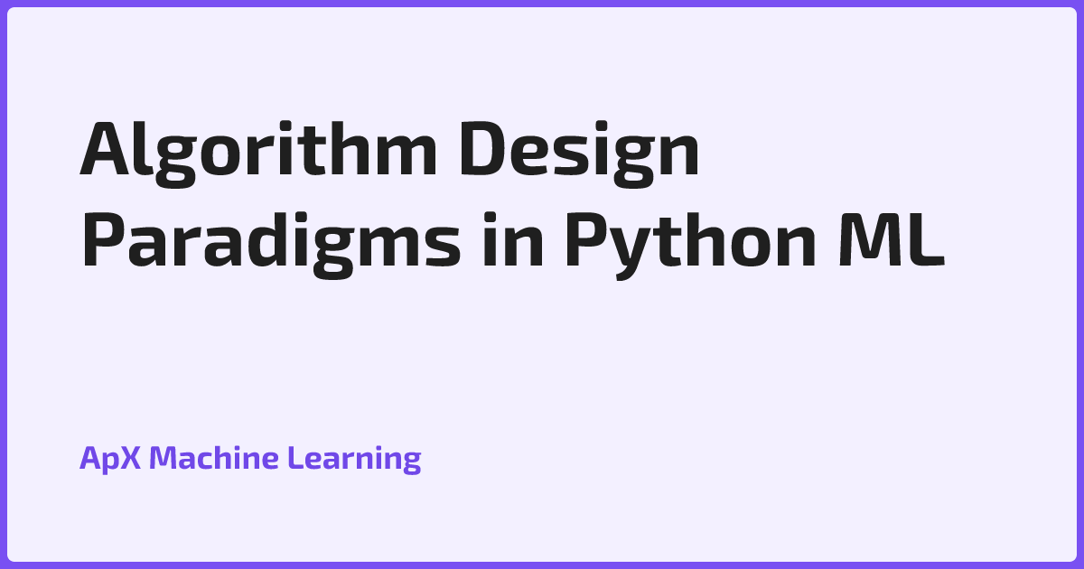 Algorithm Design Paradigms in Python ML