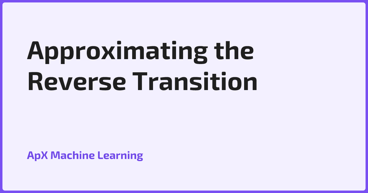 Approximating the Reverse Transition