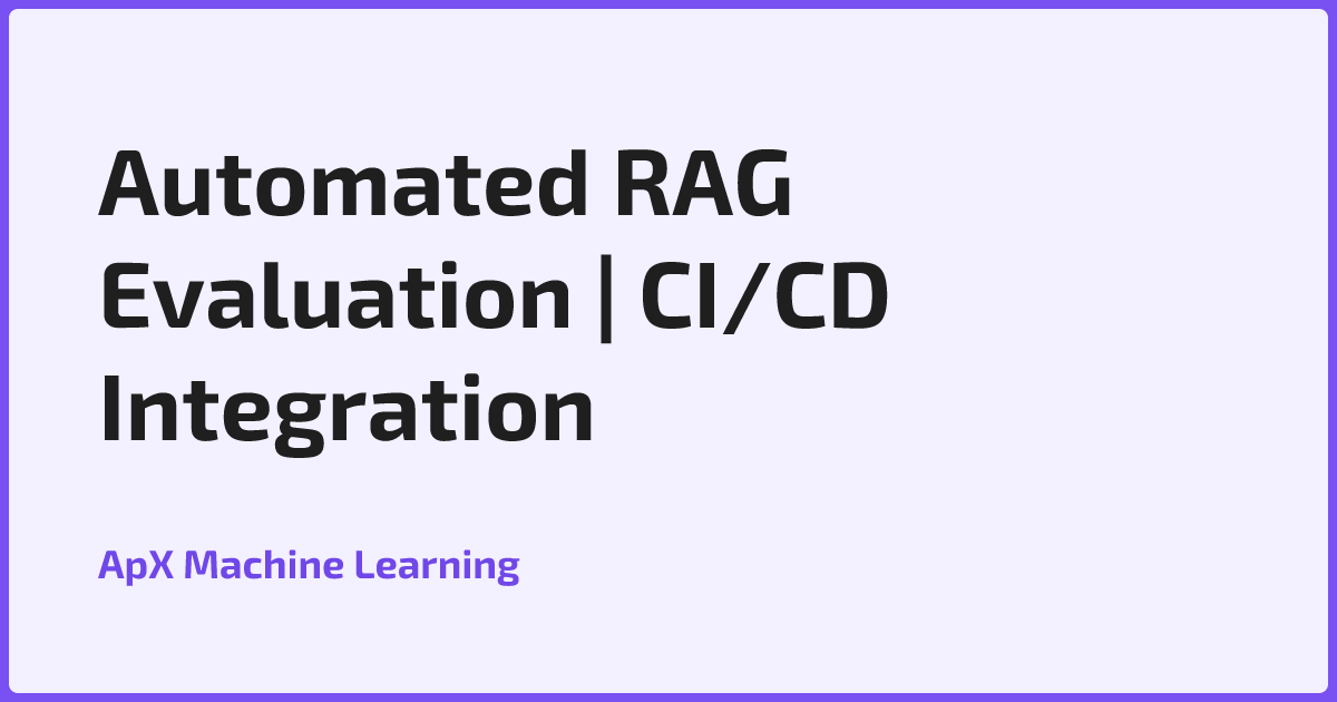 Automated RAG Evaluation | CI/CD Integration