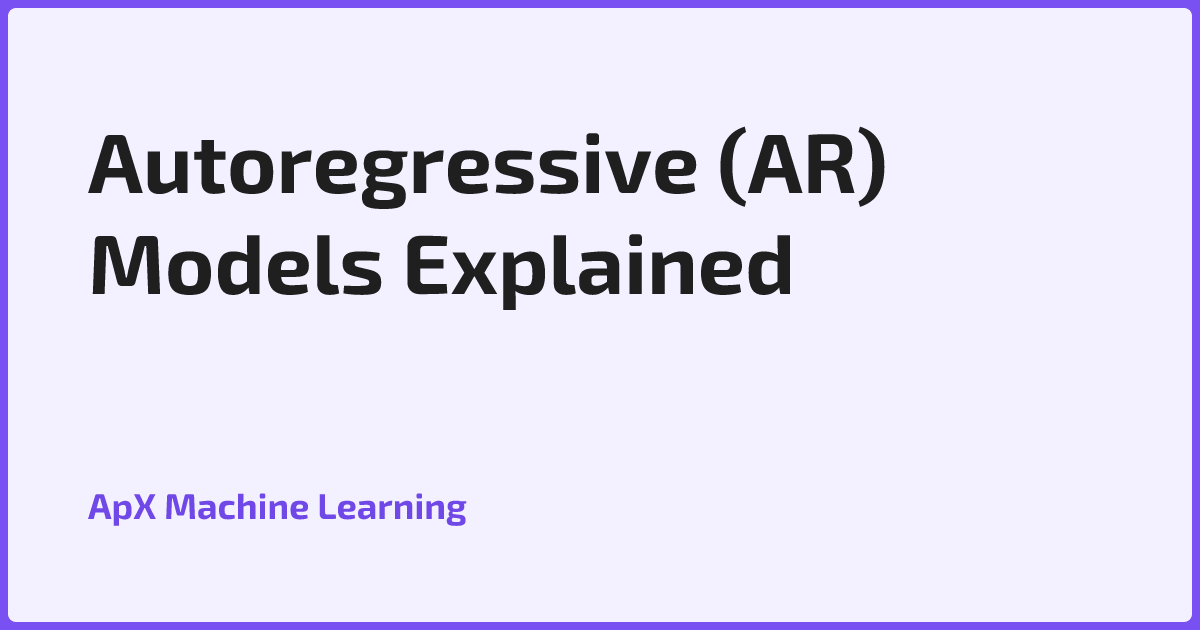 Autoregressive (AR) Models Explained