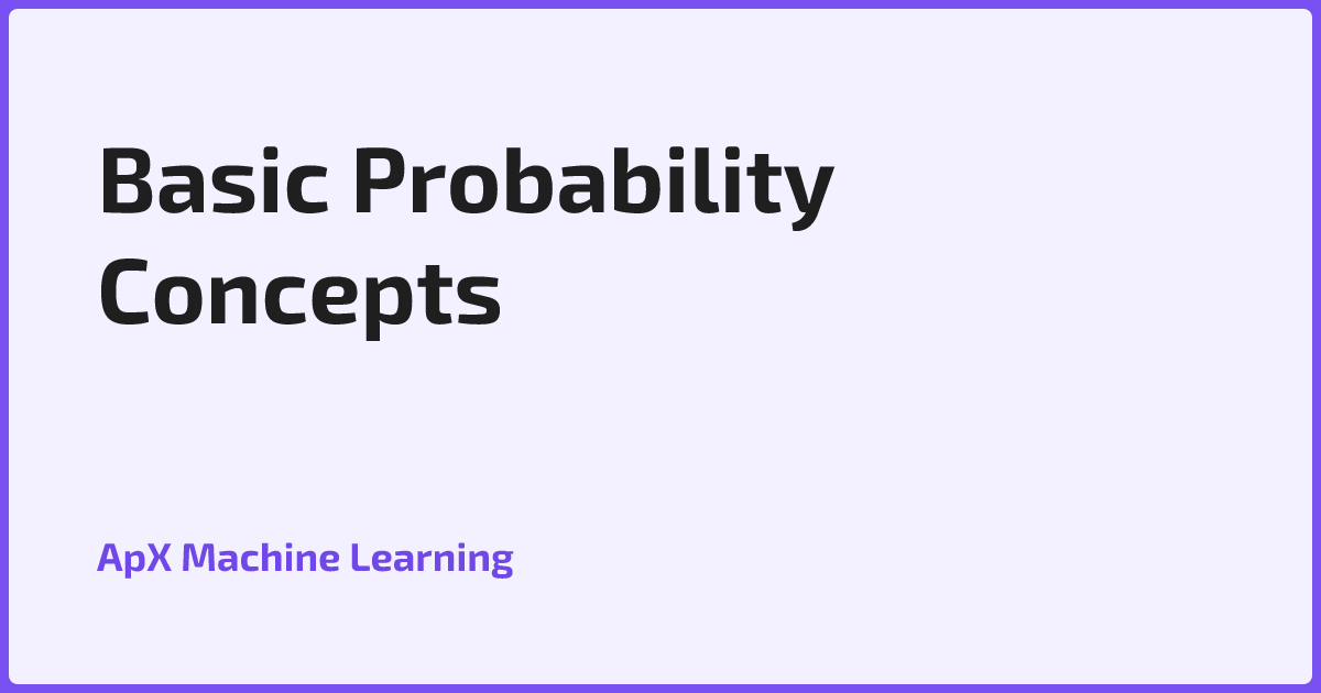 Quiz for Basic Probability Concepts | ApX Machine Learning