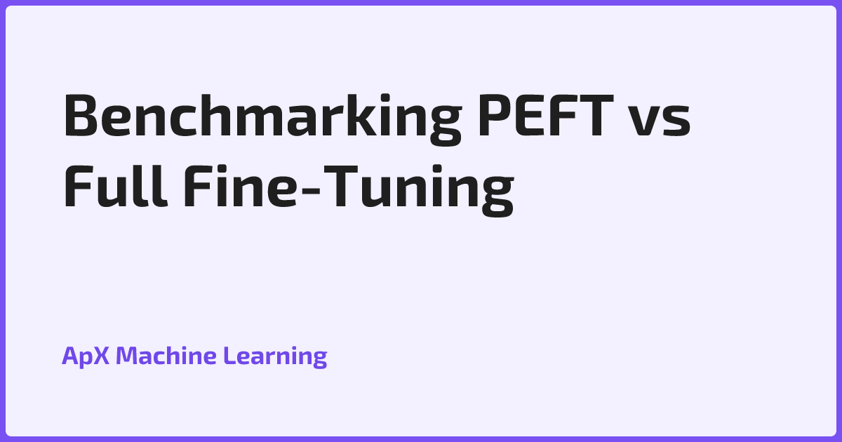 Benchmarking PEFT vs Full Fine-Tuning