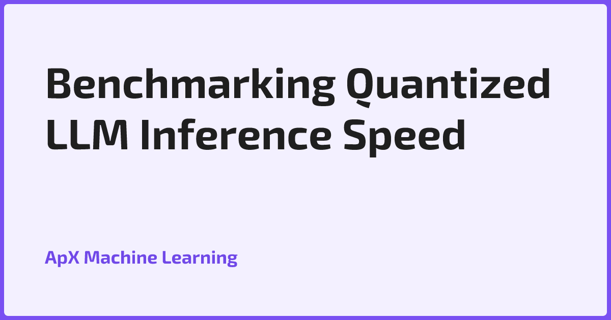 Benchmarking Quantized LLM Inference Speed