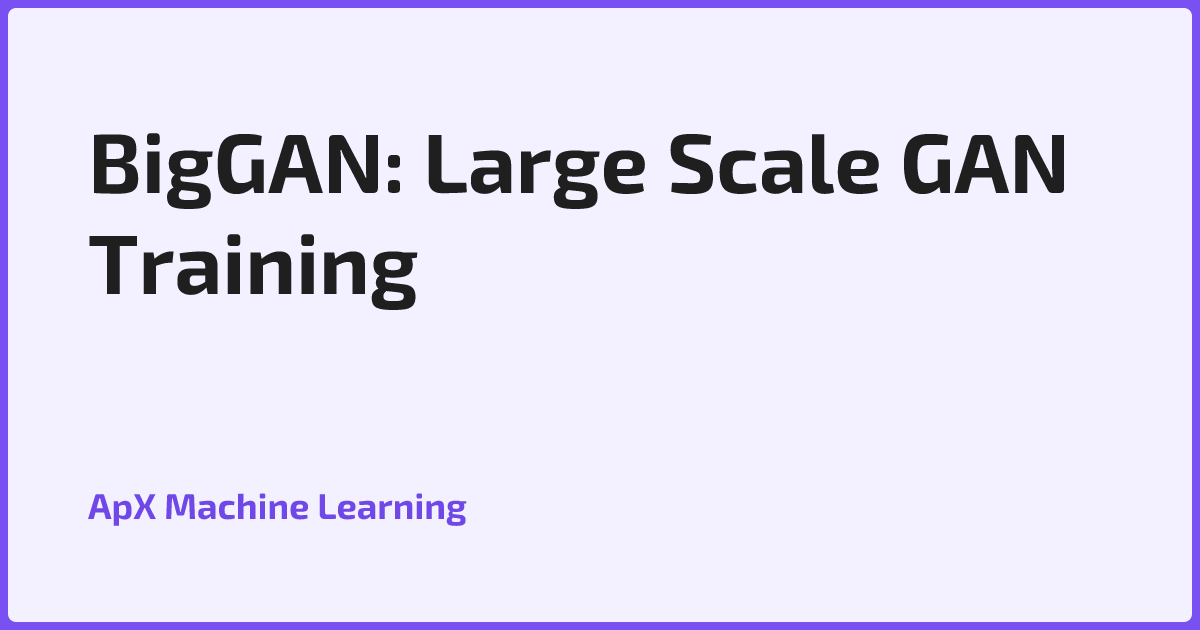 BigGAN: Large Scale GAN Training