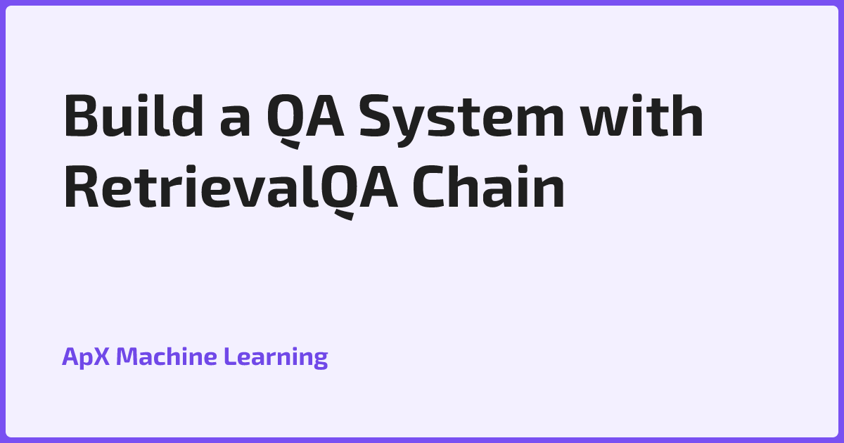 Build a QA System with RetrievalQA Chain