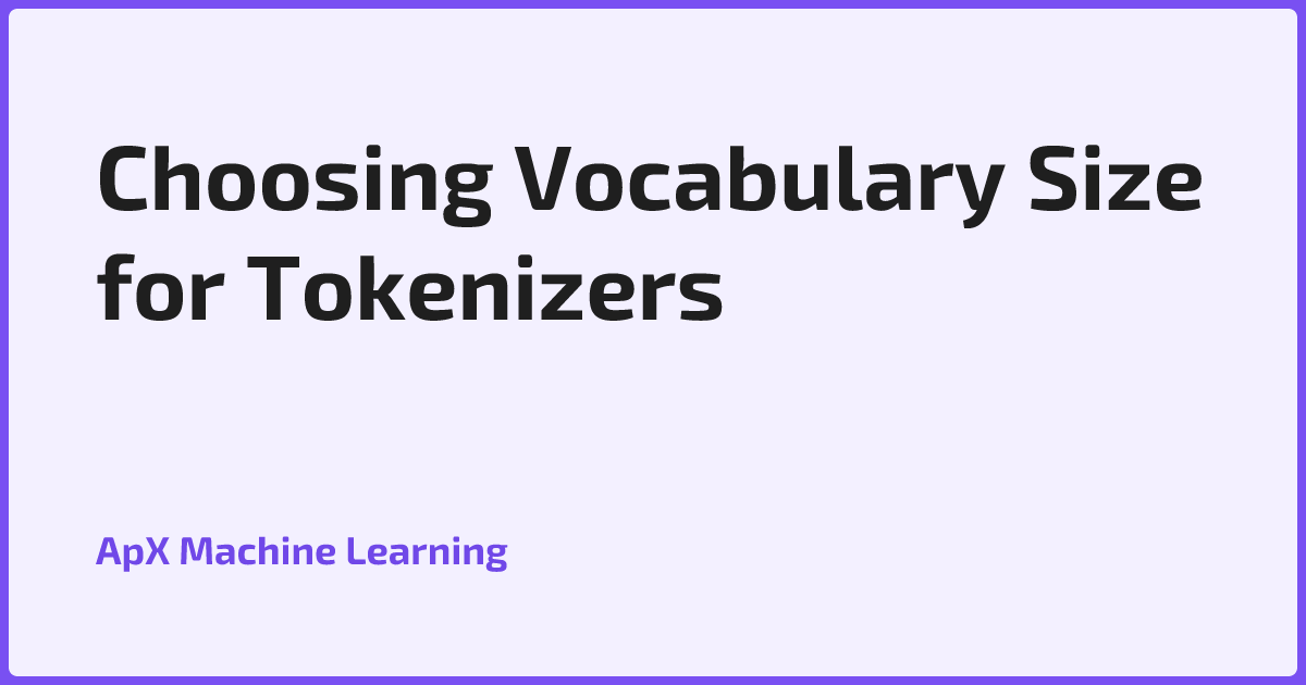 Choosing Vocabulary Size for Tokenizers
