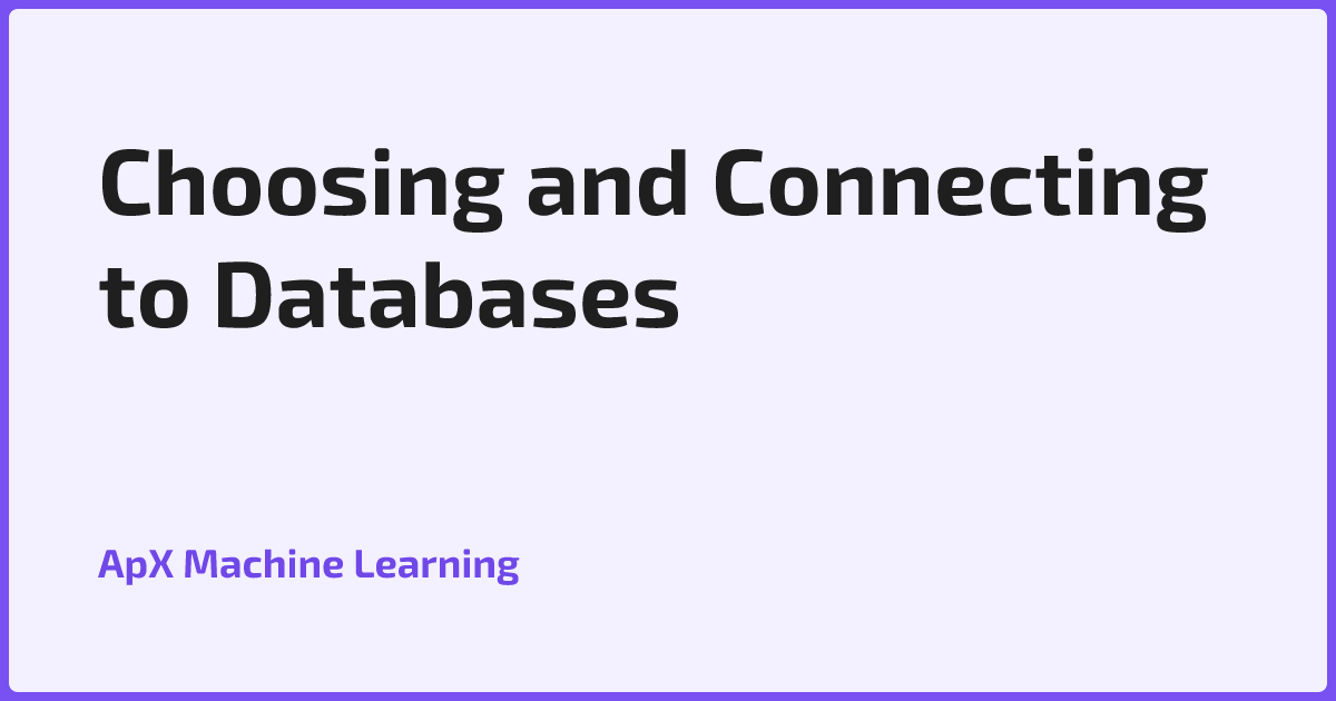 Choosing and Connecting to Databases