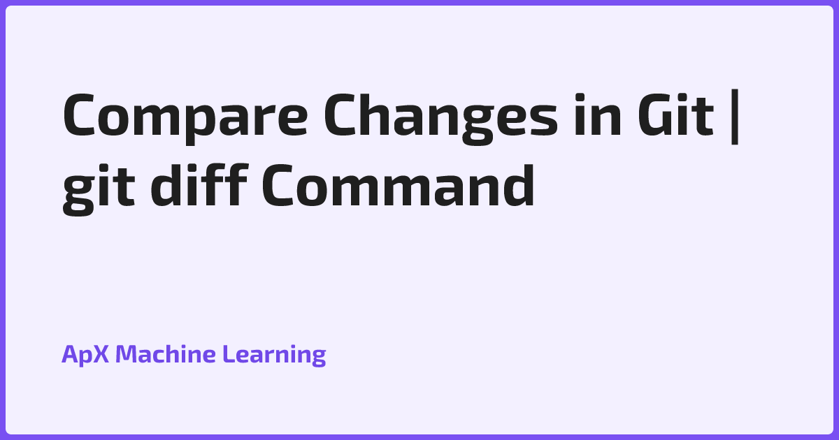 Compare Changes in Git | git diff Command