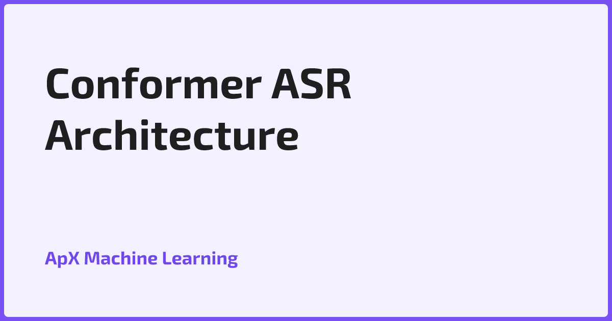 Conformer ASR Architecture