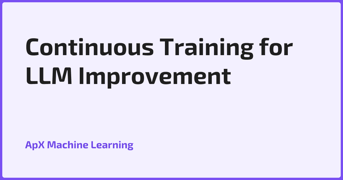 Continuous Training for LLM Improvement