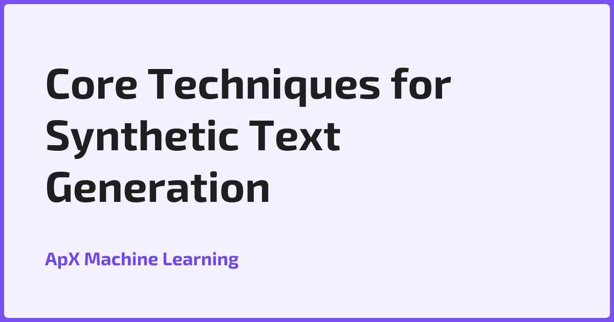 Quiz for Core Techniques for Synthetic Text Generation | ApX Machine Learning