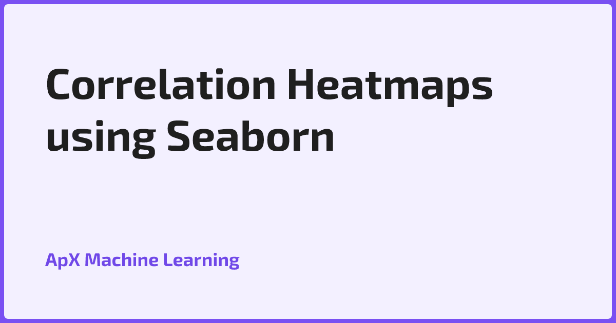 Correlation Heatmaps using Seaborn
