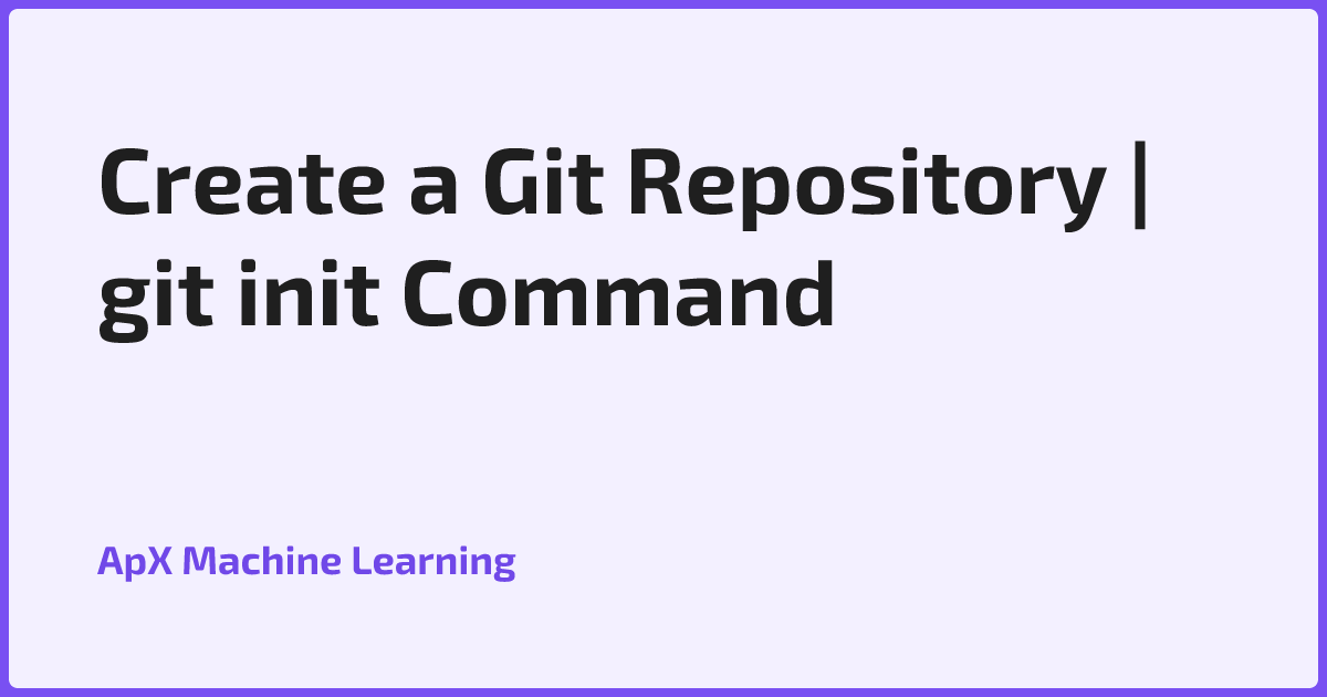 Create a Git Repository | git init Command