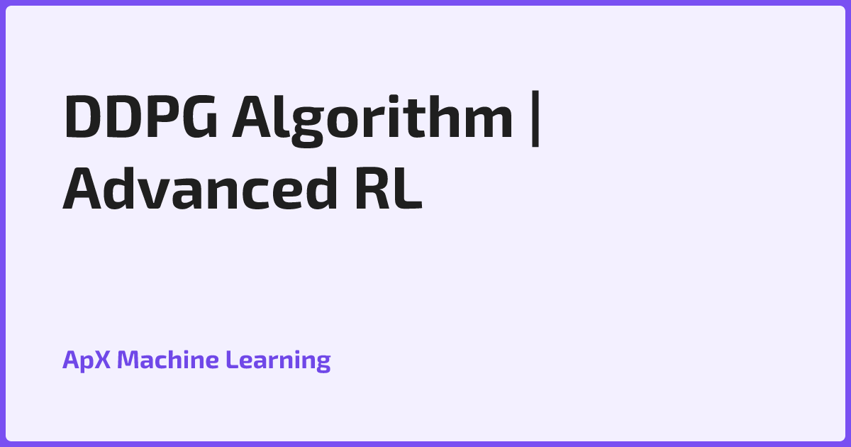 DDPG Algorithm | Advanced RL