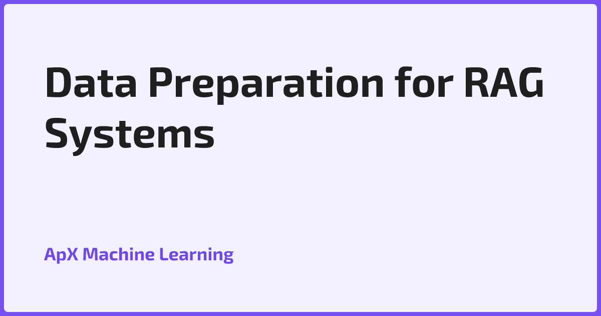 Data Preparation for RAG Systems