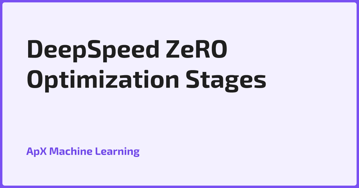 DeepSpeed ZeRO Optimization Stages