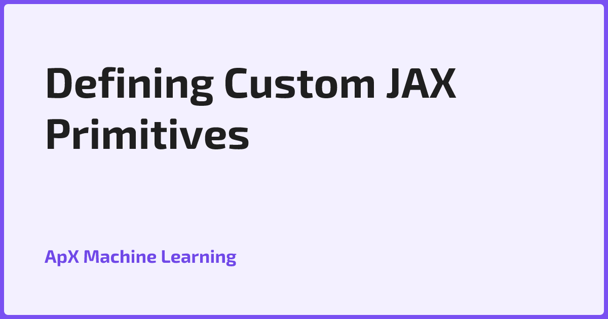 Defining Custom JAX Primitives