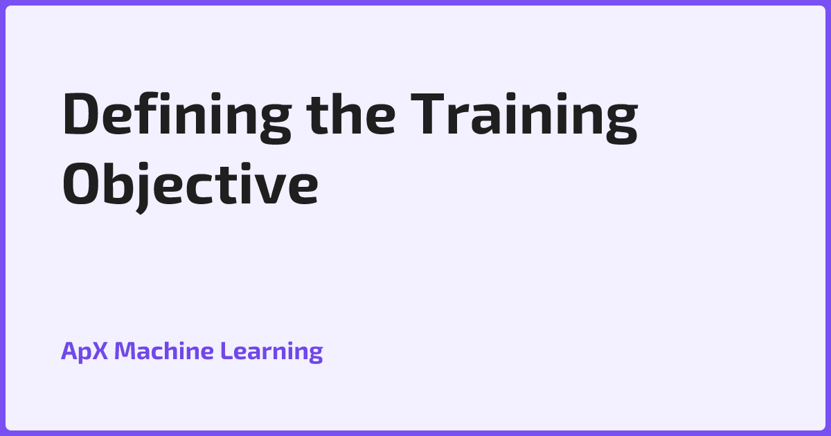Defining the Training Objective