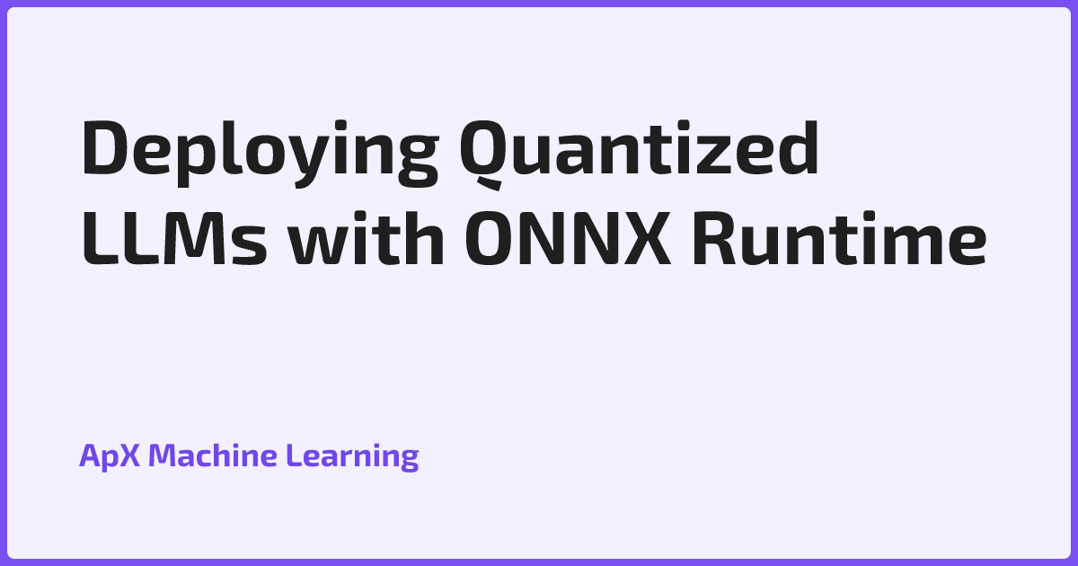 Deploying Quantized LLMs with ONNX Runtime