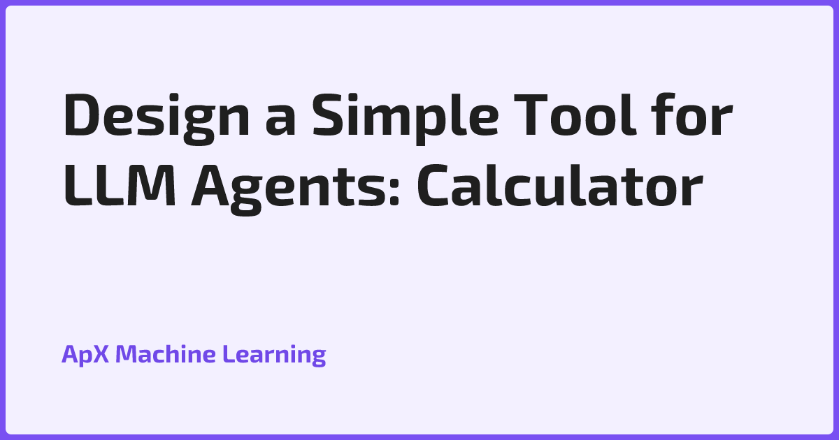 Design a Simple Tool for LLM Agents: Calculator