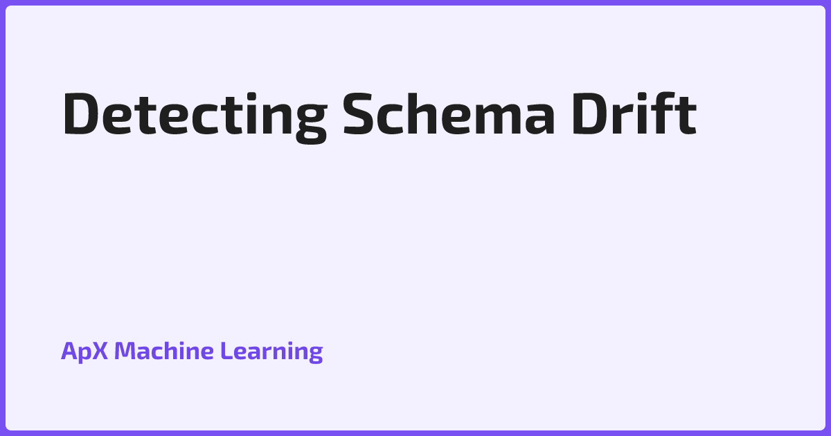 Detecting Schema Drift