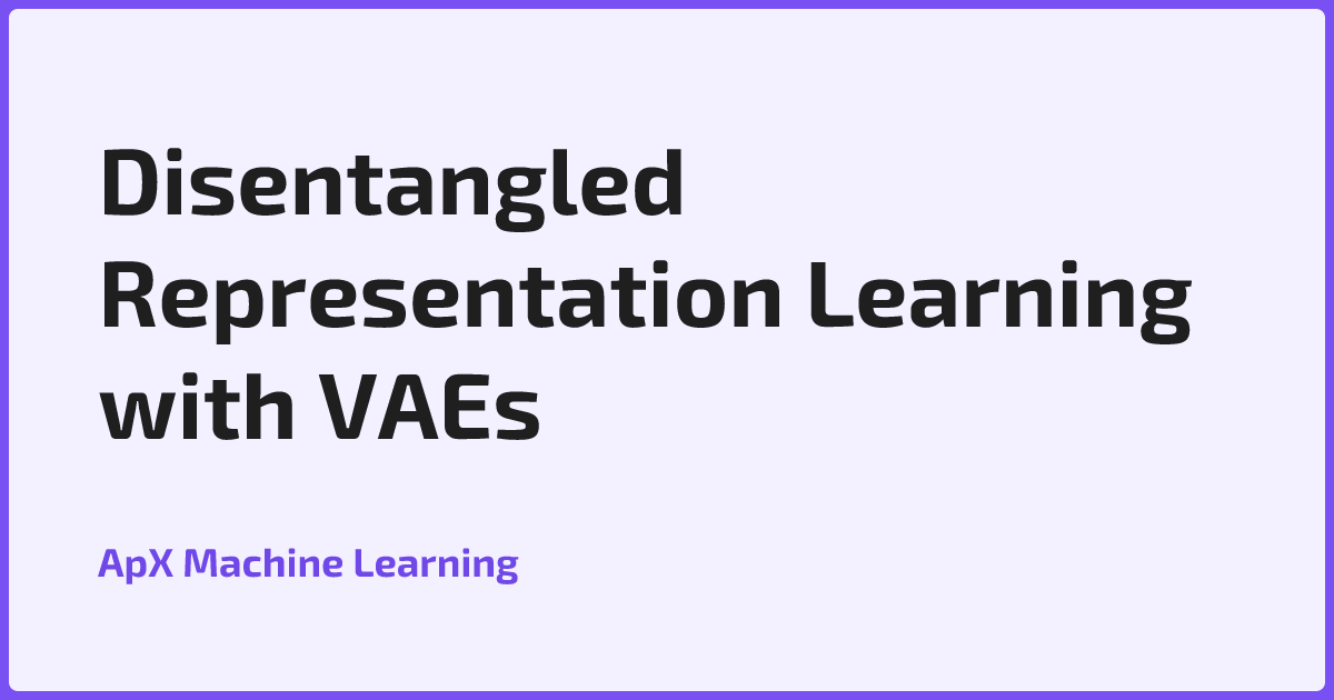 Disentangled Representation Learning with VAEs