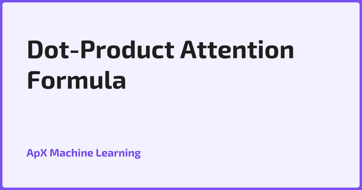 Dot-Product Attention Formula