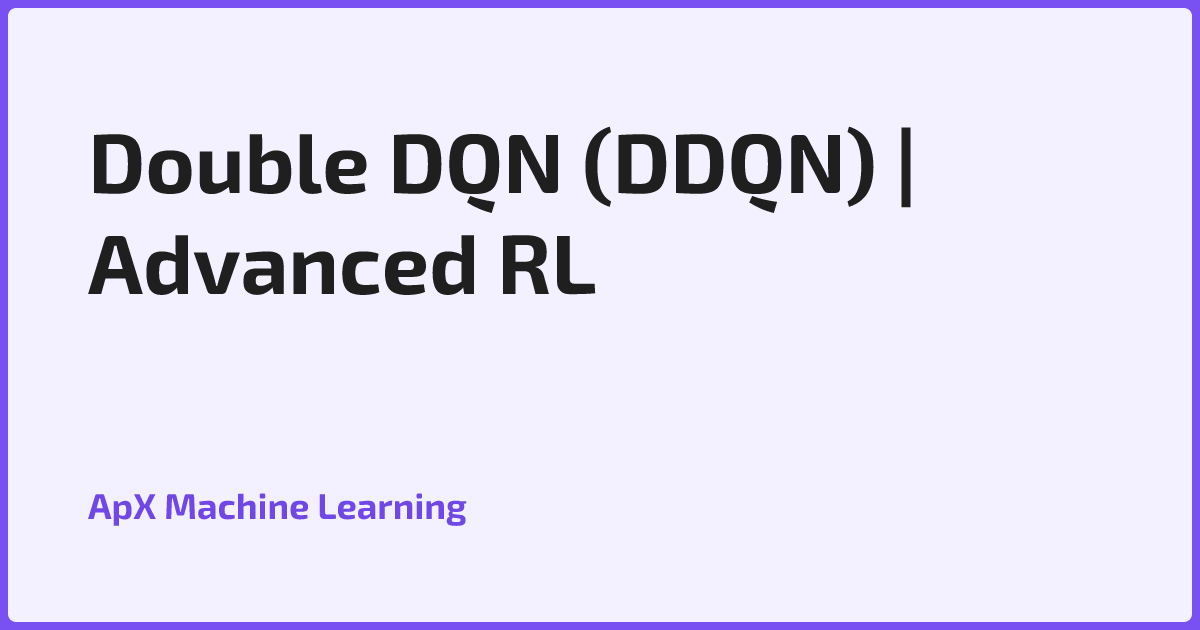 Double DQN (DDQN) | Advanced RL