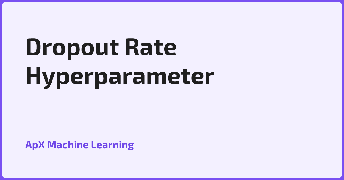 Dropout Rate Hyperparameter
