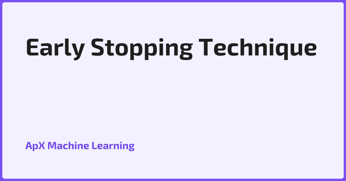 Early Stopping Technique