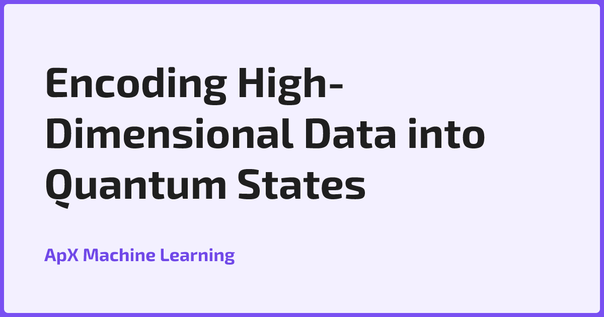 Encoding High-Dimensional Data into Quantum States