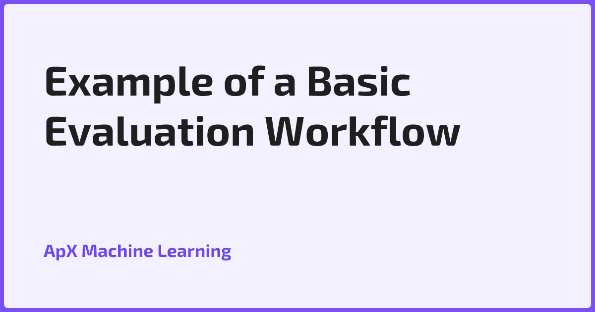 Example of a Basic Evaluation Workflow