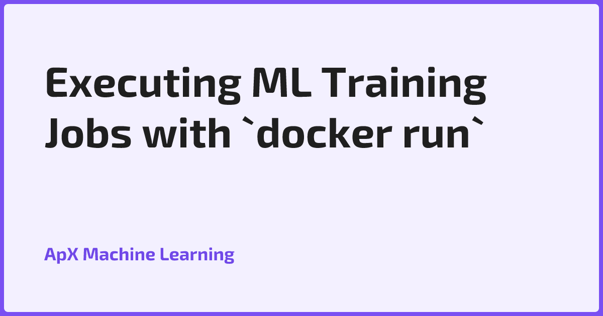 Executing ML Training Jobs with `docker run`