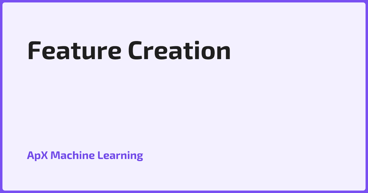 Quiz for Feature Creation | ApX Machine Learning