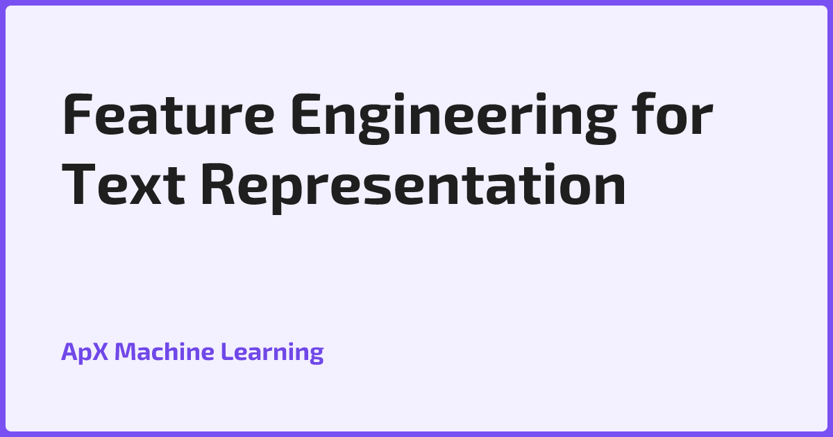 Quiz for Feature Engineering for Text Representation | ApX Machine Learning