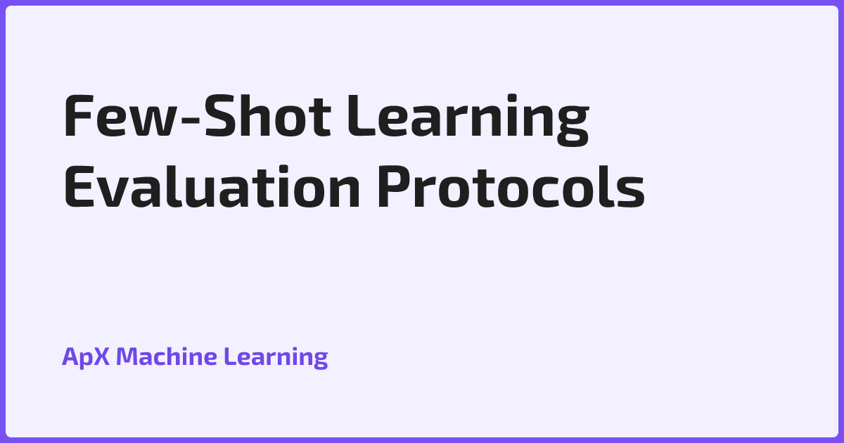Few-Shot Learning Evaluation Protocols