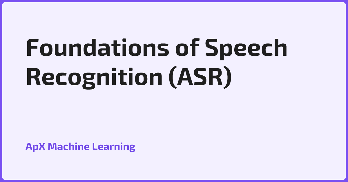 Foundations of Speech Recognition (ASR)