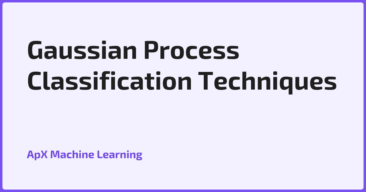 Gaussian Process Classification Techniques