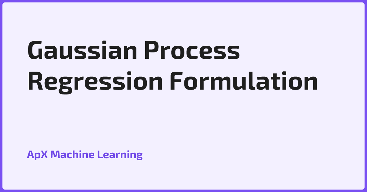 Gaussian Process Regression Formulation