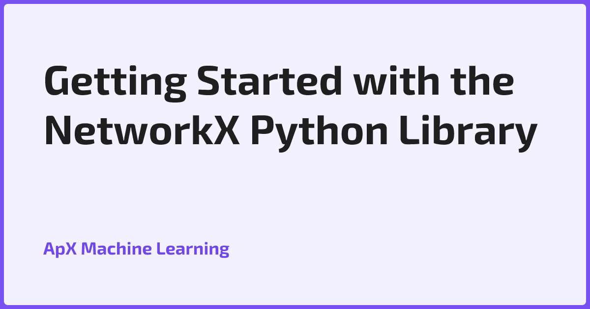 Getting Started with the NetworkX Python Library