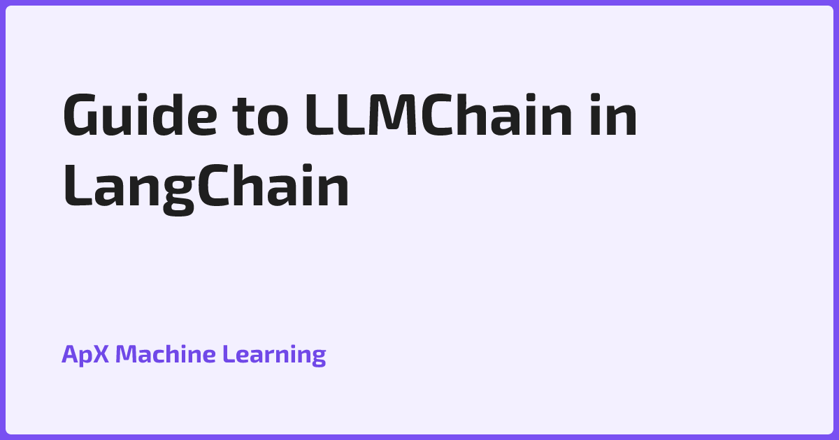 Guide to LLMChain in LangChain