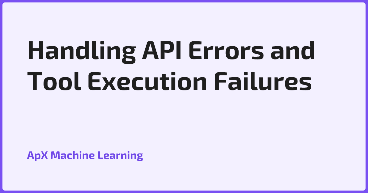 Handling API Errors and Tool Execution Failures