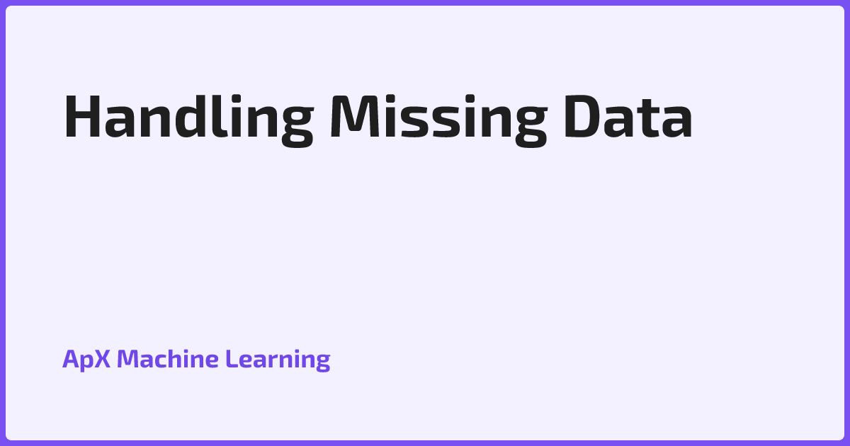 Quiz for Handling Missing Data | ApX Machine Learning