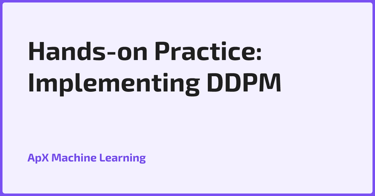 Hands-on Practice: Implementing DDPM